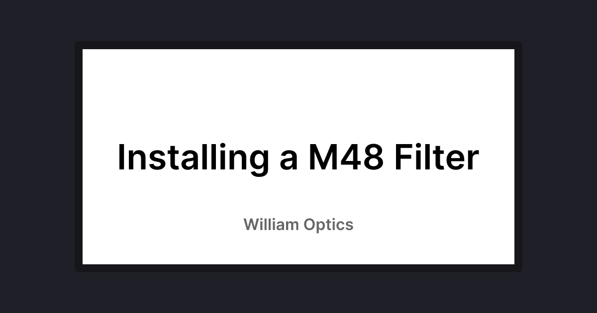 Installing a M48 Filter · William Optics Support