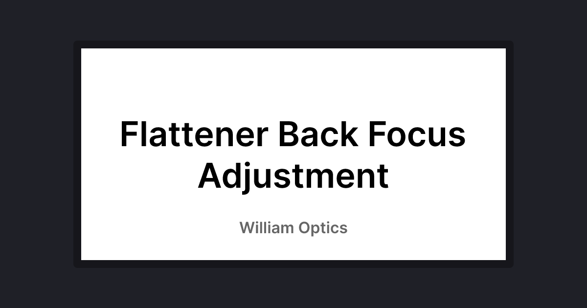 Flattener Back Focus Adjustment · William Optics Support